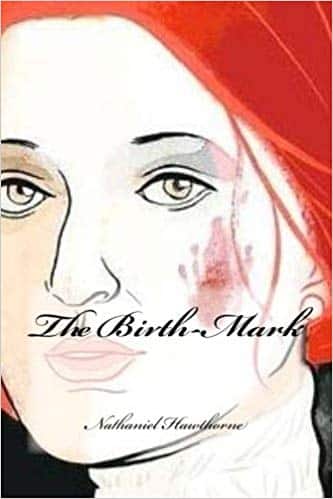 Nathaniel Hawthorne’s The Birthmark: Analysis | SchoolWorkHelper